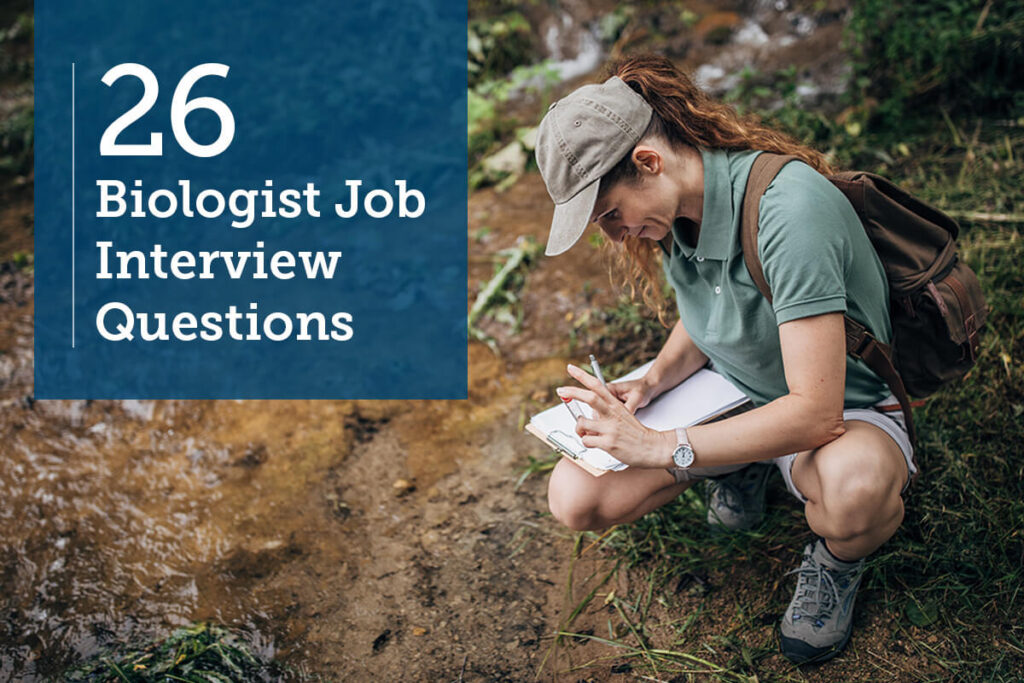 26 Biologist Job Interview Questions Hiring Managers Should Know | Newsroom