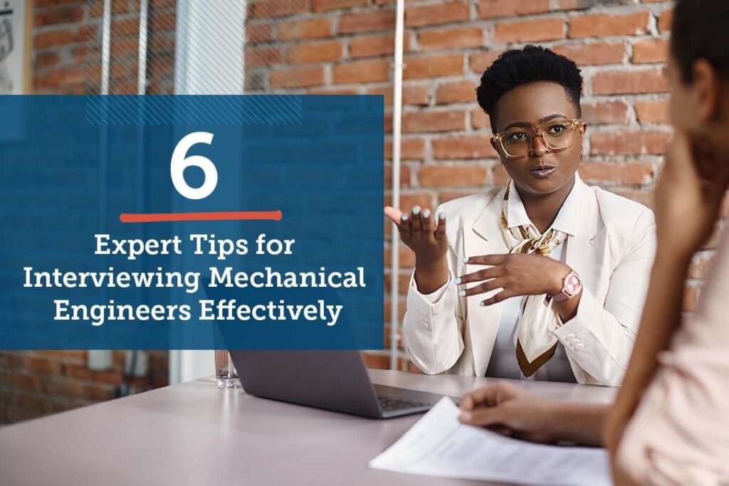 6 Expert Tips for Interviewing Mechanical Engineers Effectively | Newsroom