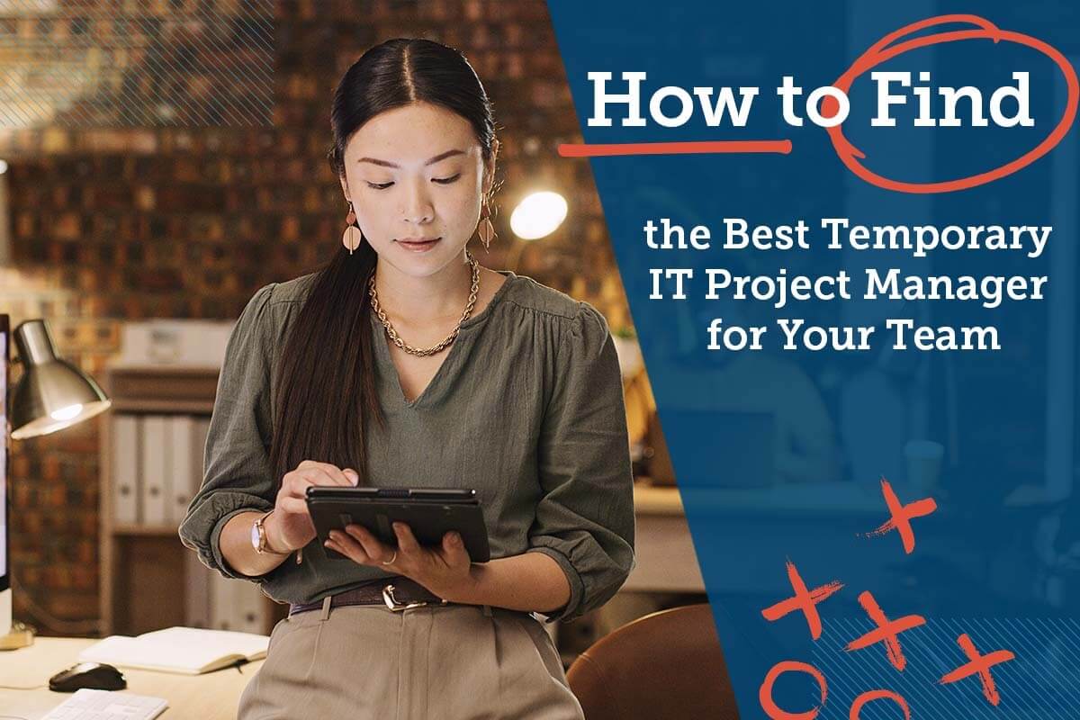 How to Find the Best Temporary IT Project Manager for Your Team | Newsroom