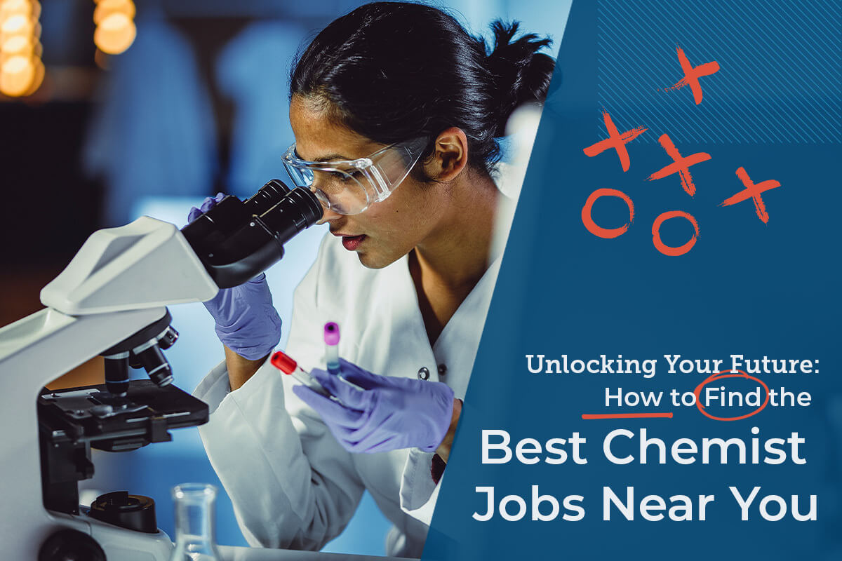 ow to Find the Best Chemist Jobs Near You