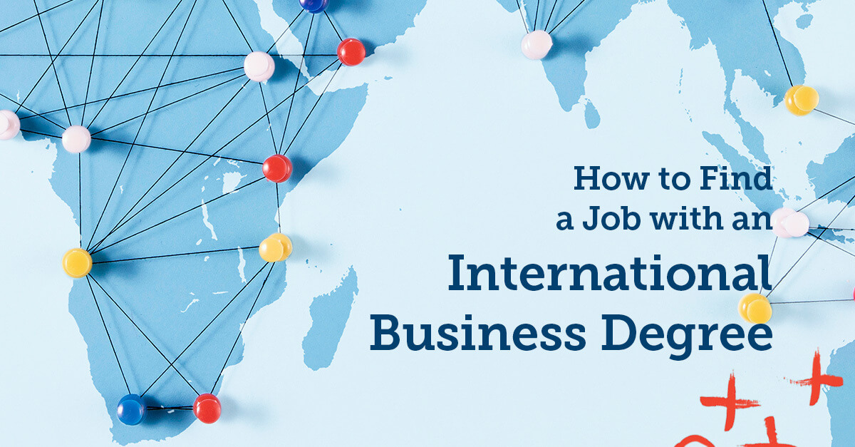 How to Find a Job with an International Business Degree | Newsroom